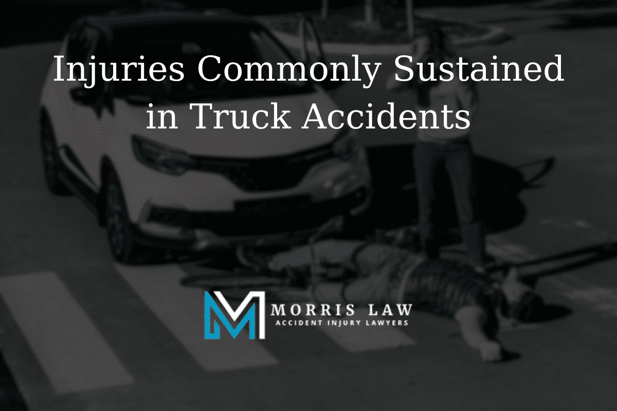Injuries Commonly Sustained in Truck Accidents - Morris Law Accident ...
