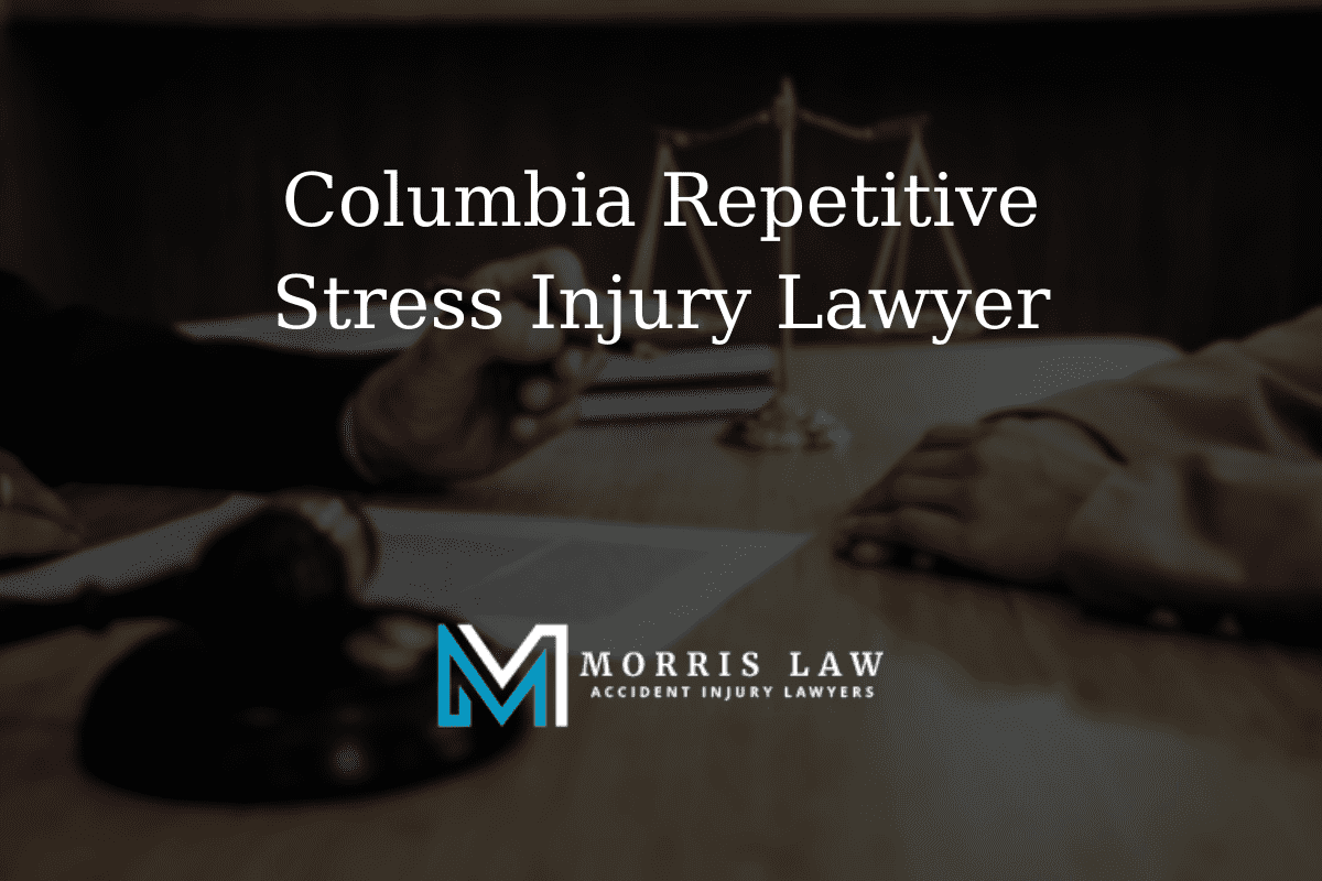 Columbia Repetitive Stress Injury Lawyer | Morris Law Accident Injury ...